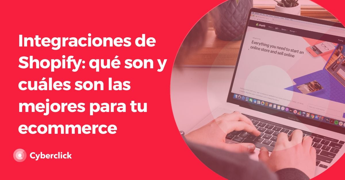 Integraciones de Shopify: qué son y cuáles son las mejores para tu ecommerce